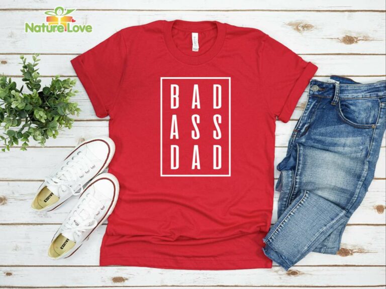Bad Ass Dad T Shirt, Funny Fathers Day Gift For Dad From Daughter Son ...