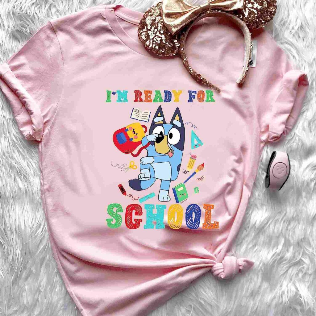 Bluey I'm Ready For School Shirt Bluey Back To School T-Shirt Back To ...