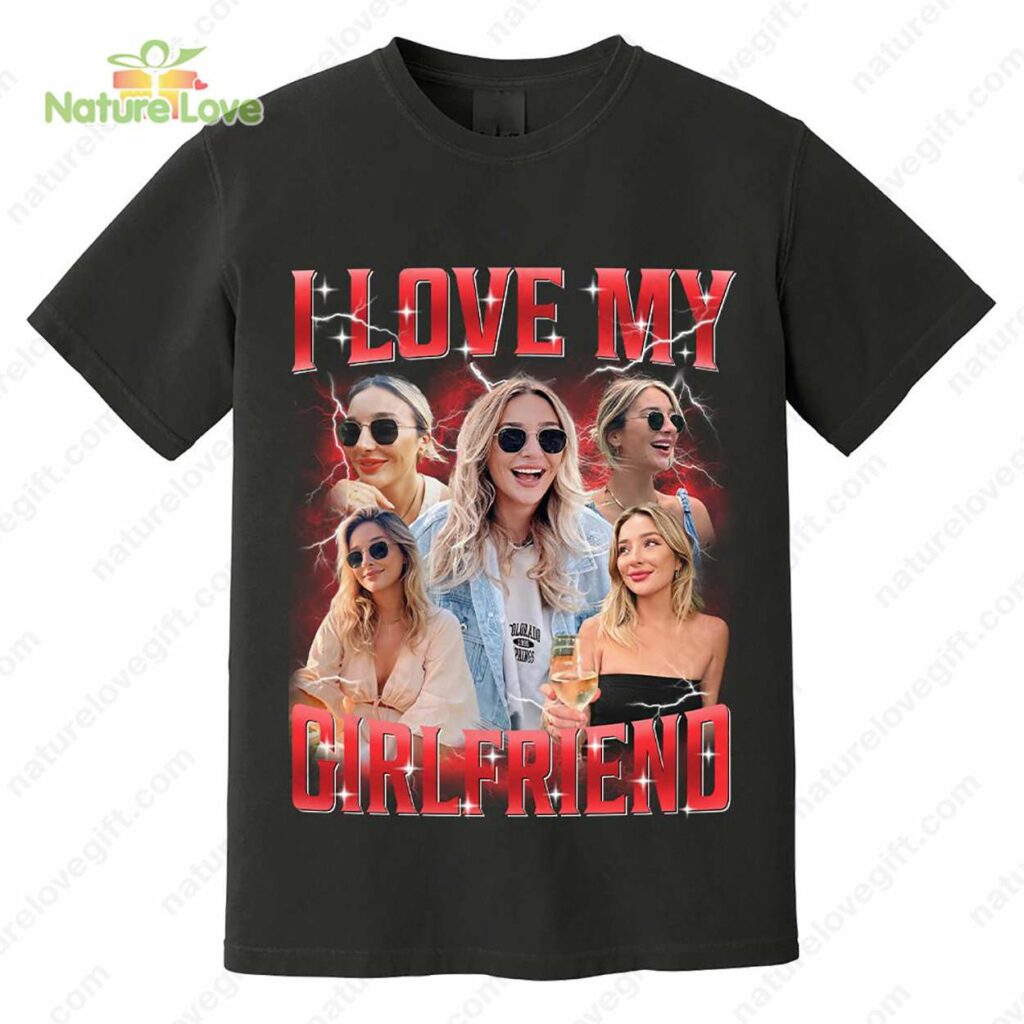 Custom Photo I Love My Girlfriend Shirt Bootleg Rap Tee Valentine Gift ...