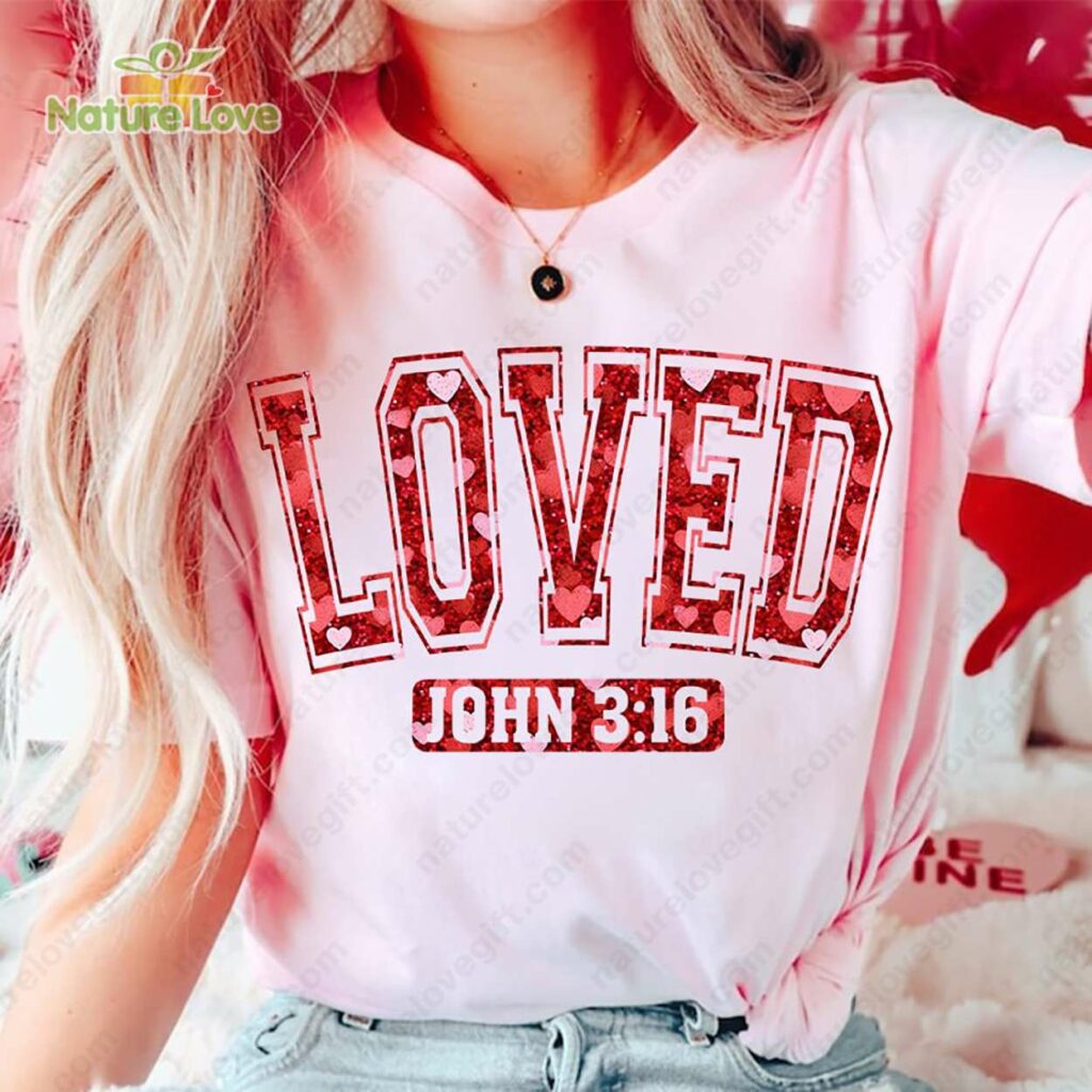 Valentine John 316 God So Loved Shirt Christian Valentine's Day Gift ...