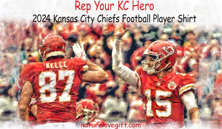 Rep Your KC Hero: 2024 Kansas City Chiefs Football Player Shirt