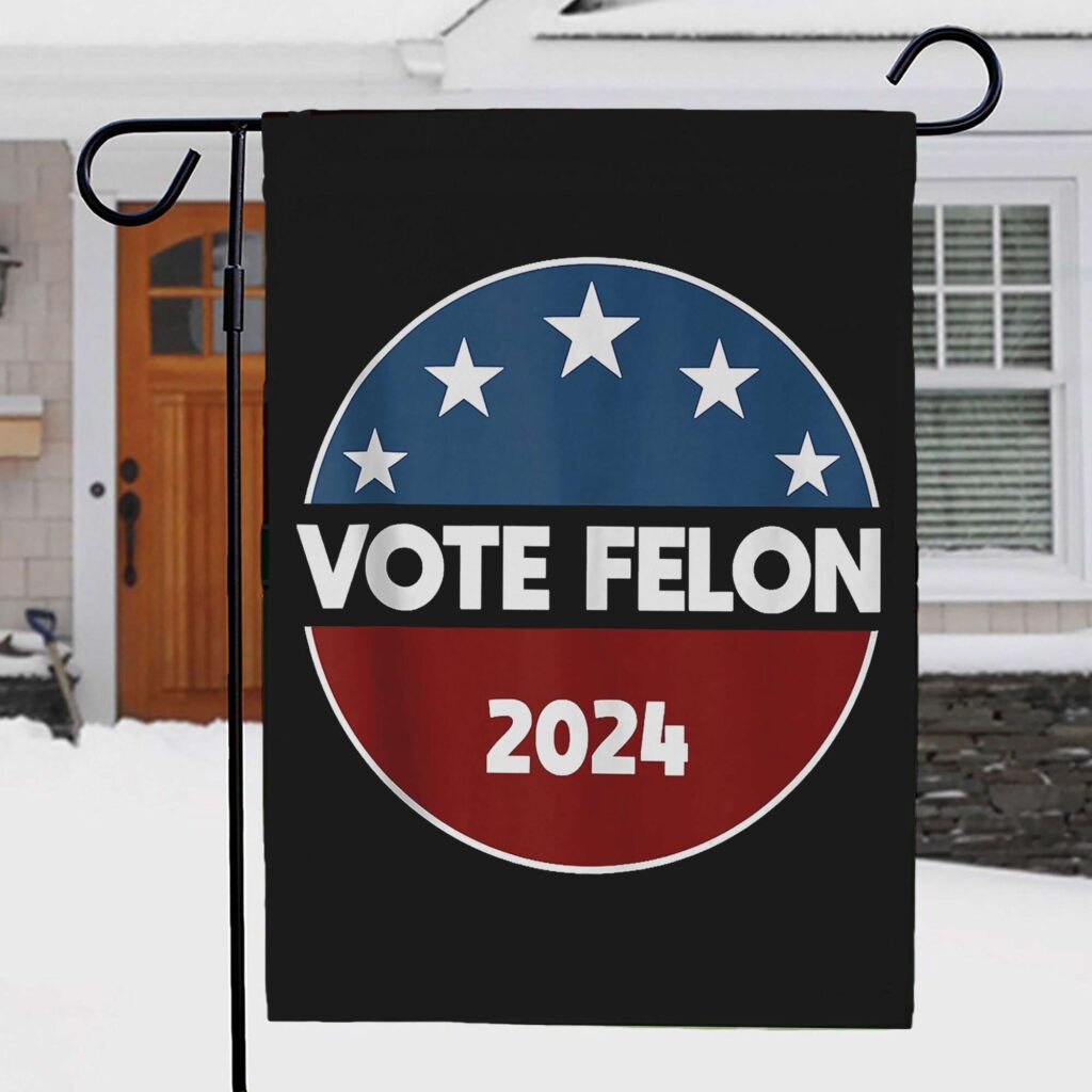 Vote Trump Felon President America Election Flag Political Yard Decor ...