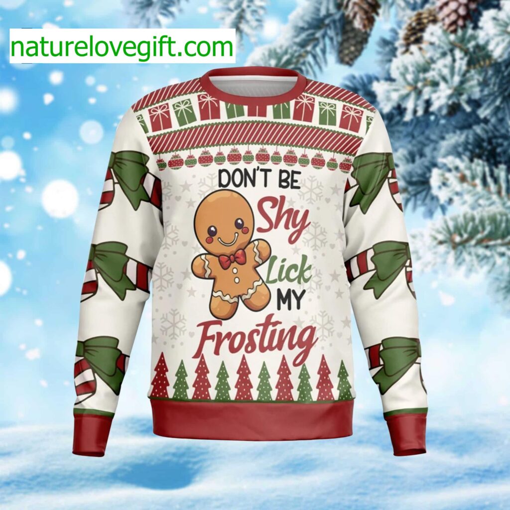 Don’t Be Shy Lick My Frosting Ugly Christmas Sweater - Unique Gifts For ...