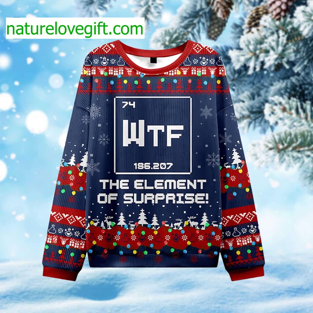 Science WTF The Element Of Surprise Ugly Christmas Sweater - Unique ...